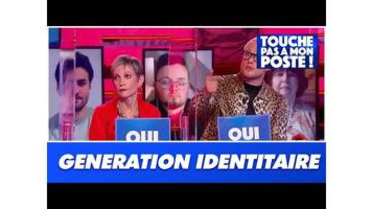 Touche pas à mon poste ! replay du 28/01/2021 : Generation Identitaire ...