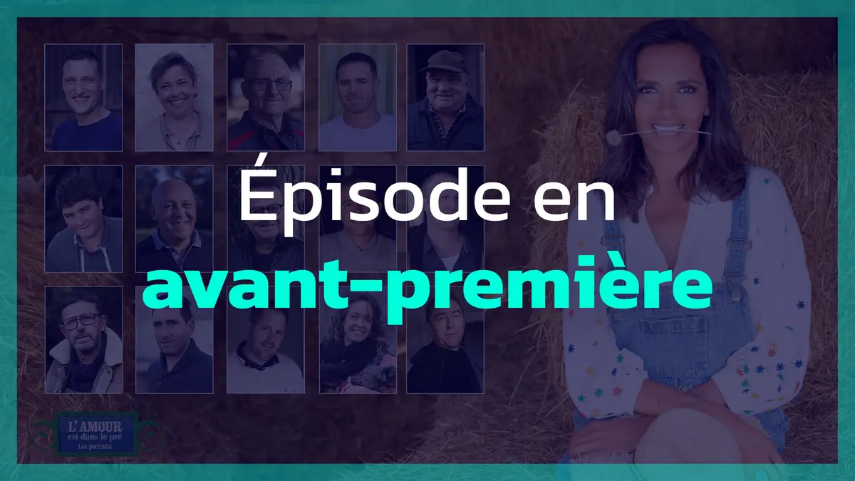 L'amour est dans le pré replay du 15/01/2024 : L'amour est dans le pré : Les portraits - Épisode…