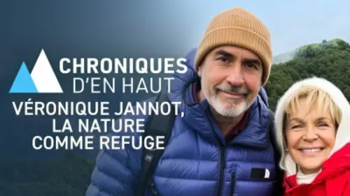 Chroniques d'en haut replay du 09/06/2026 : Véronique Jannot, la nature ...