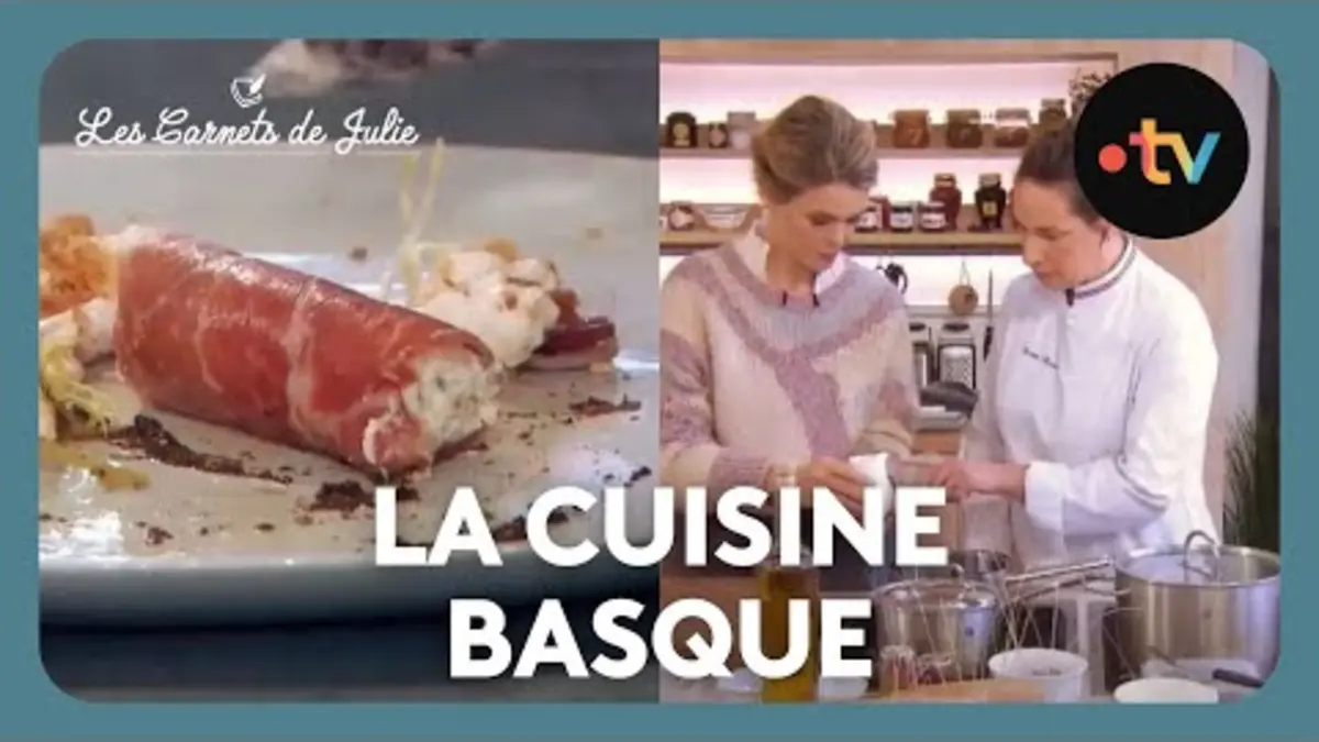 Replay Les carnets de Julie du 22/07/2024 : La cuisine basque avec ...