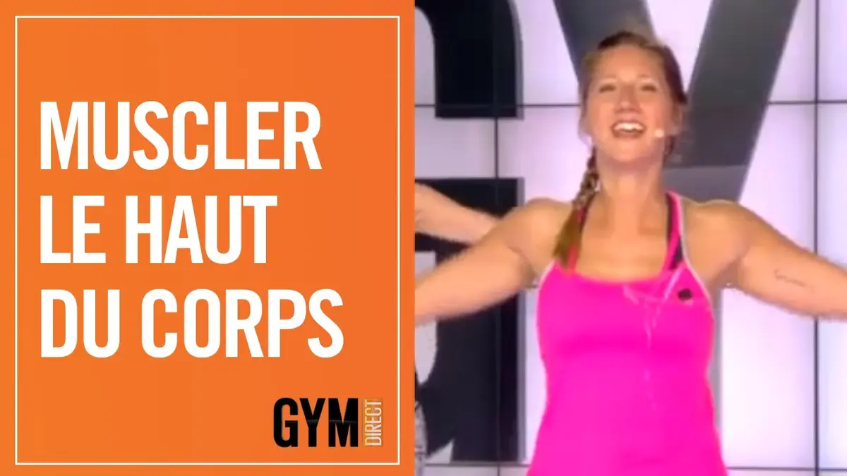 Replay Gym direct du 22/09/2020 : MUSCLER LE HAUT DU CORPS…