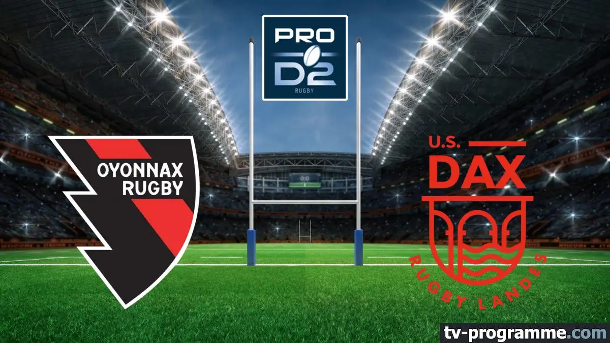 Oyonnax / Dax Rugby Pro D2 2024-2025 (Sport) où regarder TV, Replay ...