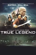 True Legend : regarder en streaming