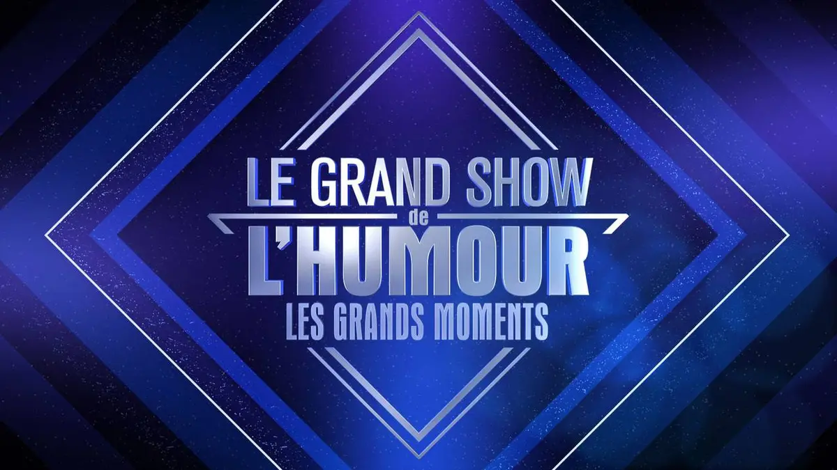 Le grand show Le grand show de l'humour : les grands moments (Emission ...