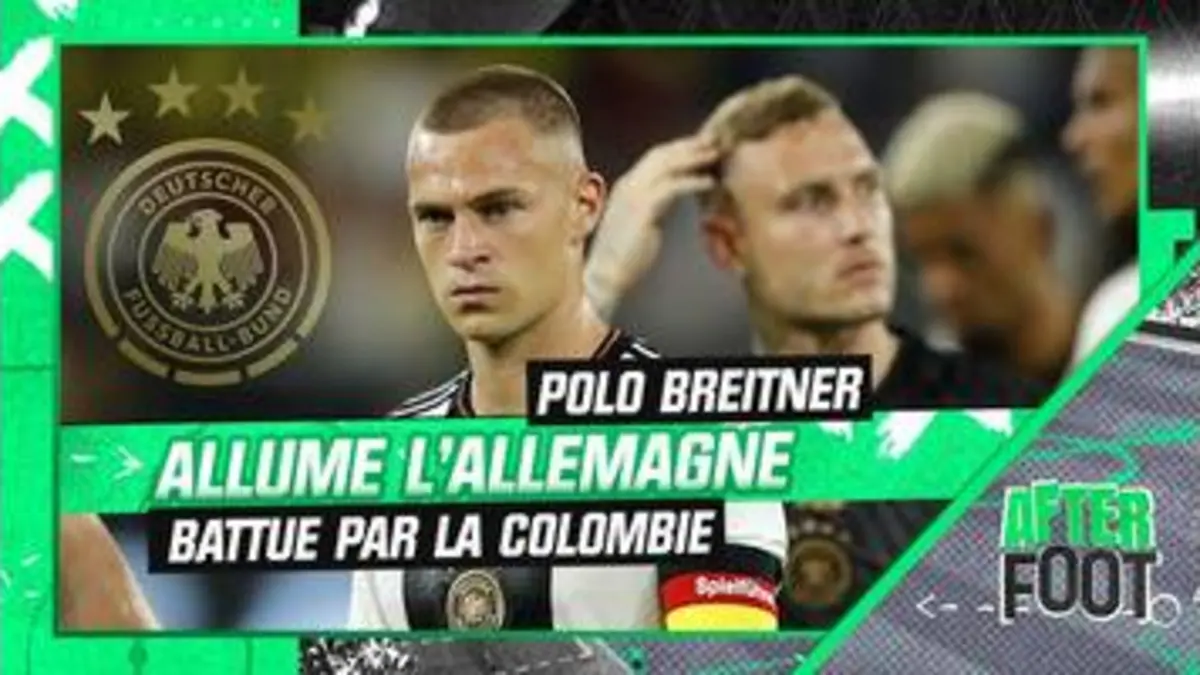 Replay After Foot du 21/06/2023 : Allemagne : "On les met dans un bac à ...